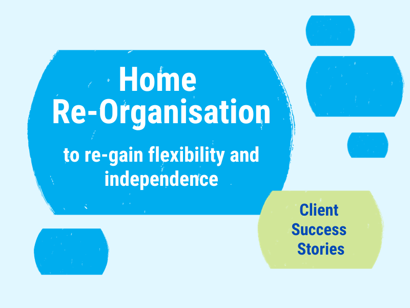 How re-organising your home can help you to re-gain flexibility ...