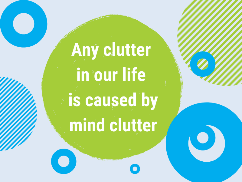 Home-Clutter and Mind-Clutter - Summary of the 'Clutter Series'