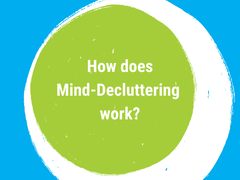 MIND-DECLUTTERING - THE BASICS